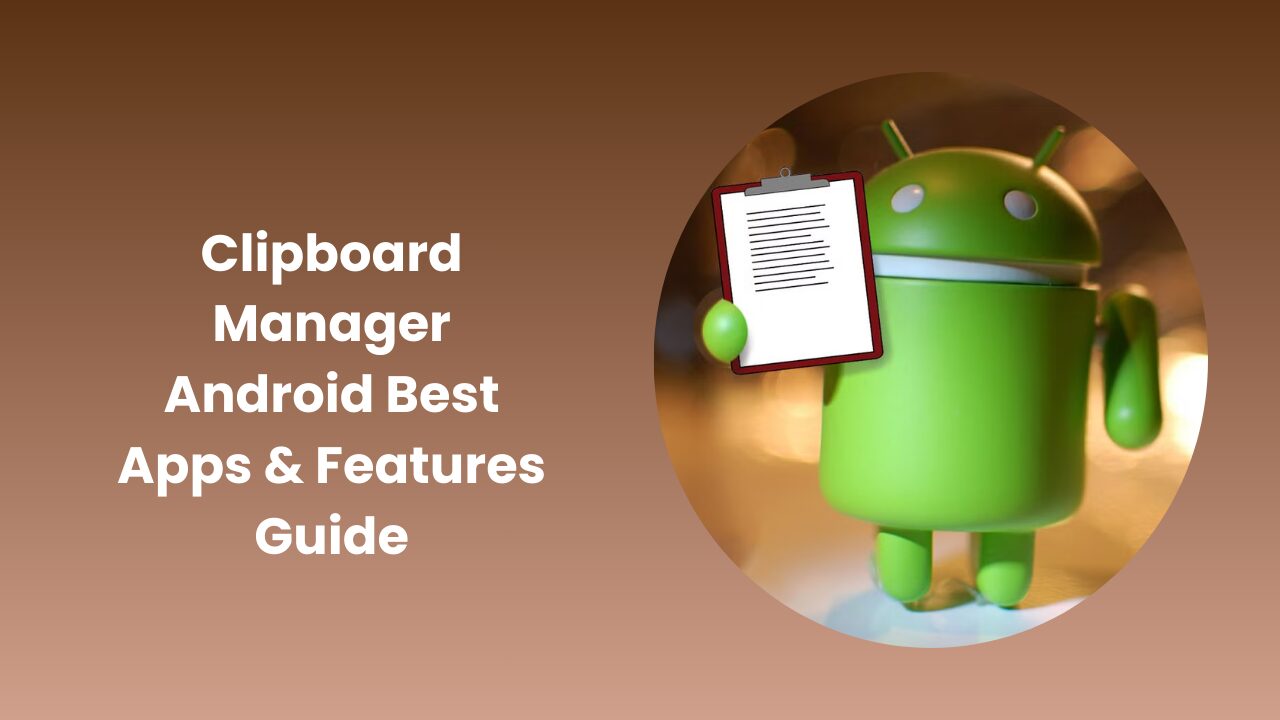 Top Clipboard Manager Android in 2025 Complete Guide