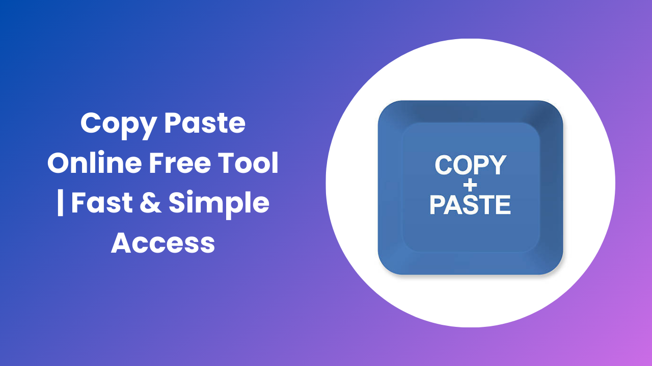Copy Paste Online Tool Free | Quick & Easy Access