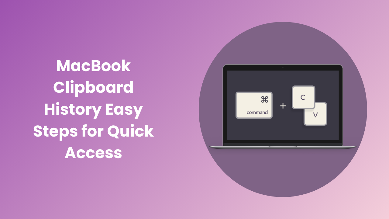 MacBook Clipboard History Simple Guide to Copy & Paste