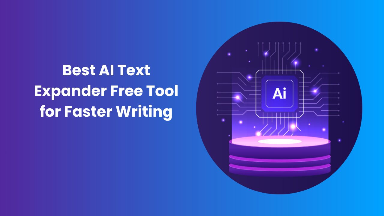 AI Text Expander Tool to Write Better and Faster Online