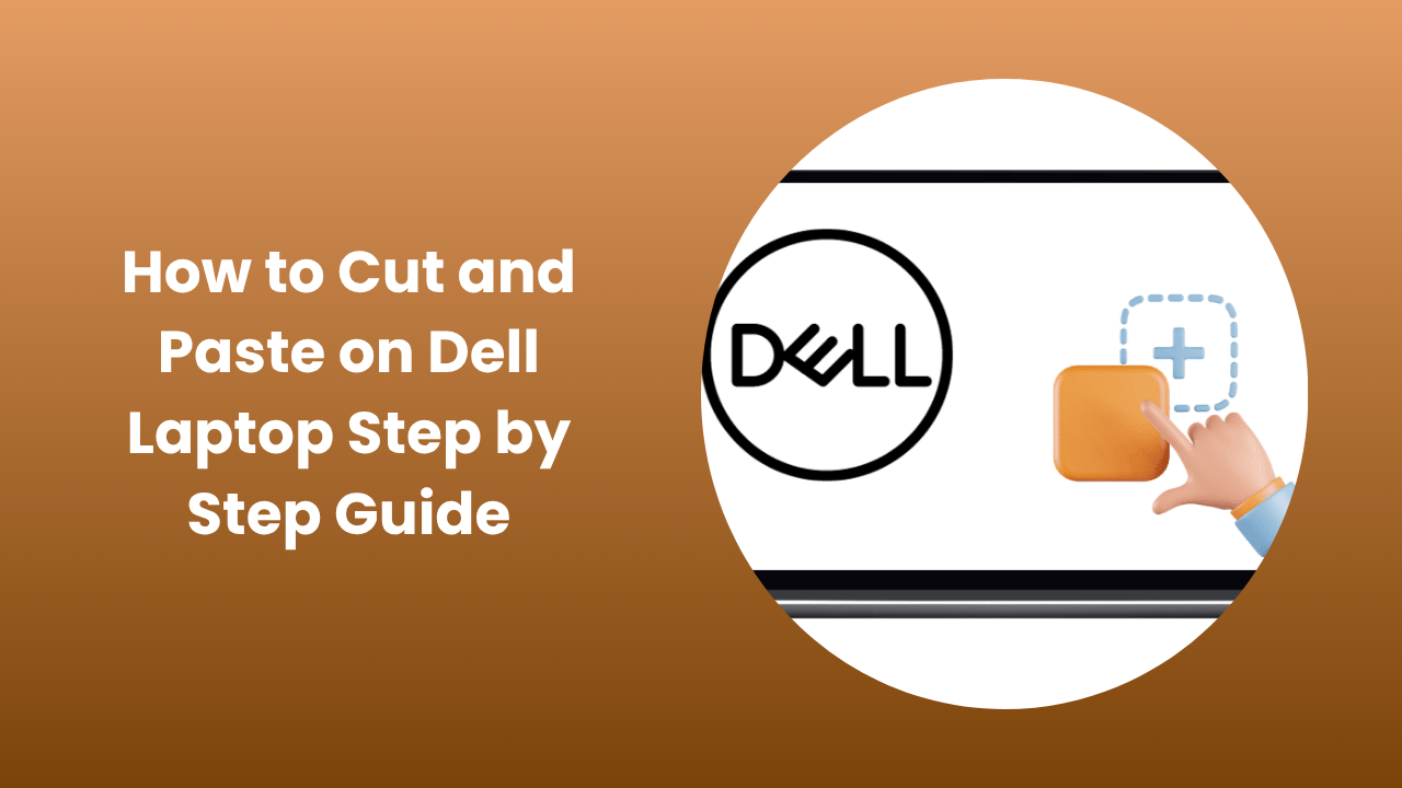 How to Cut and Paste on Dell Laptop Easy Step Guide
